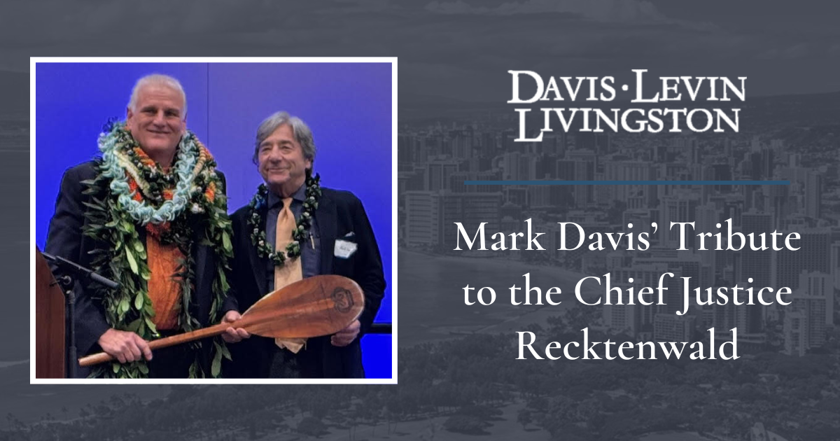Mark Davis’ tribute to the Chief Justice Recktenwald
